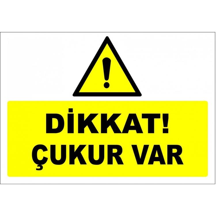 Dikkat ! Çukur Var
